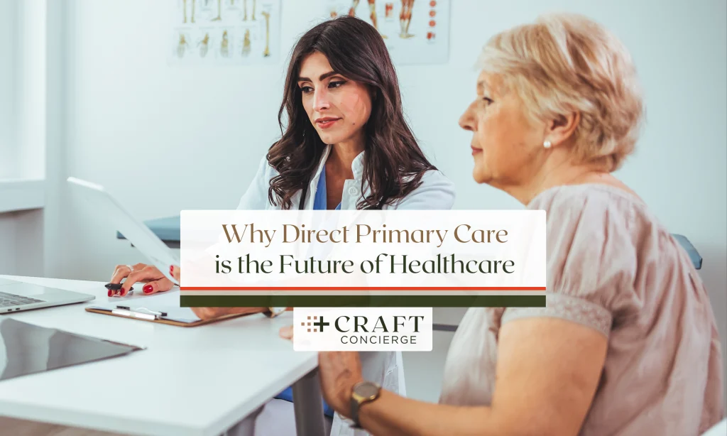 Why Direct Primary Care is the Future of Healthcare - Craft Concierge